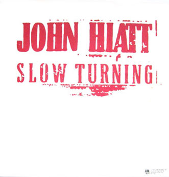 John Hiatt Slow Turning