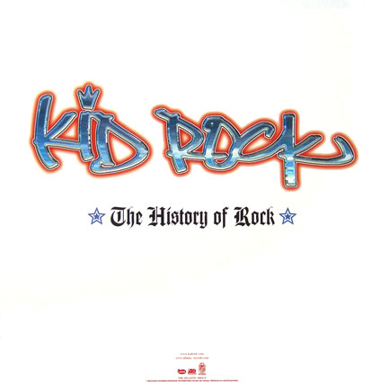 Kid Rock The History Of Rock