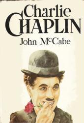Charlie Chaplin biography: Hardback book by John McCabe (1978)